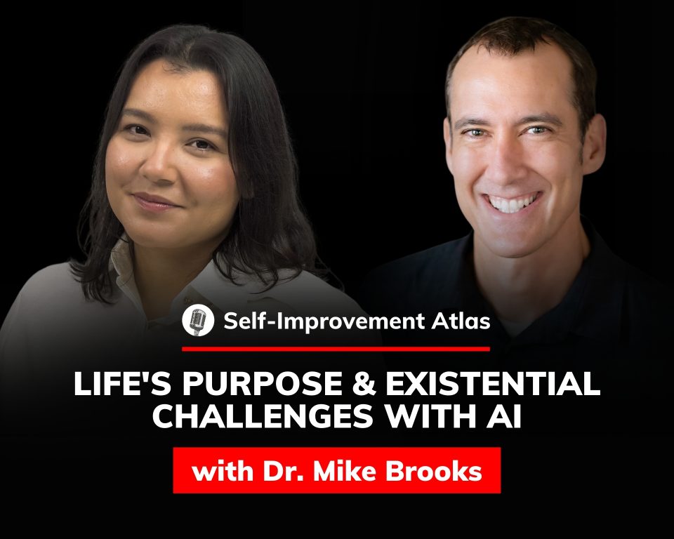 Dr. Mike Brooks: Life's Purpose and Existential Challenges with AI | Self-Improvement Atlas #70 ...